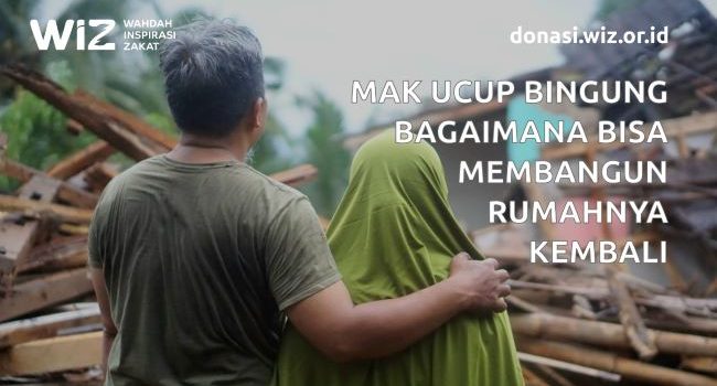 Bantu Mak Ucup Bangun Kembali Rumahnya - WAHDAH INSPIRASI ZAKAT
